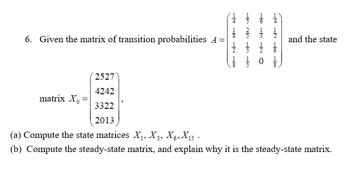 Solved 6. Given the matrix of transition probabilities | Chegg.com