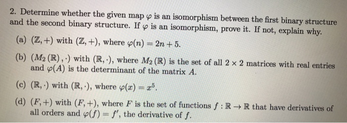 Solved Determine whether the given map phi is an isomorphism | Chegg.com