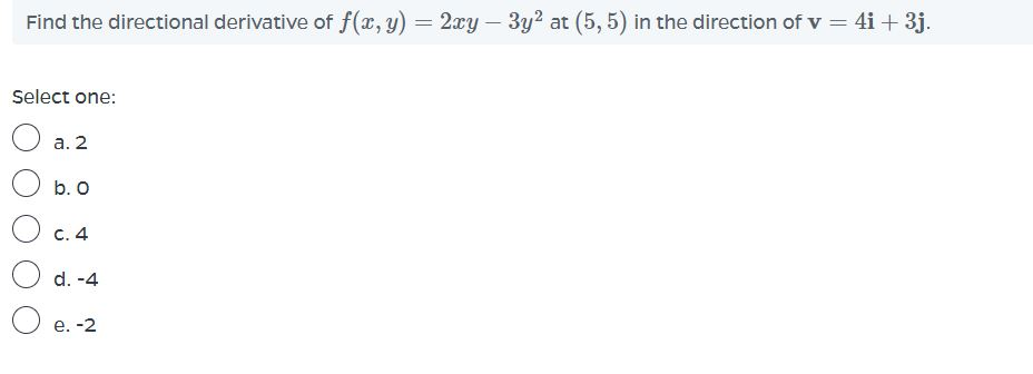 Solved Find the directional derivative of f(x,y) = 2xy – 3y2 | Chegg.com