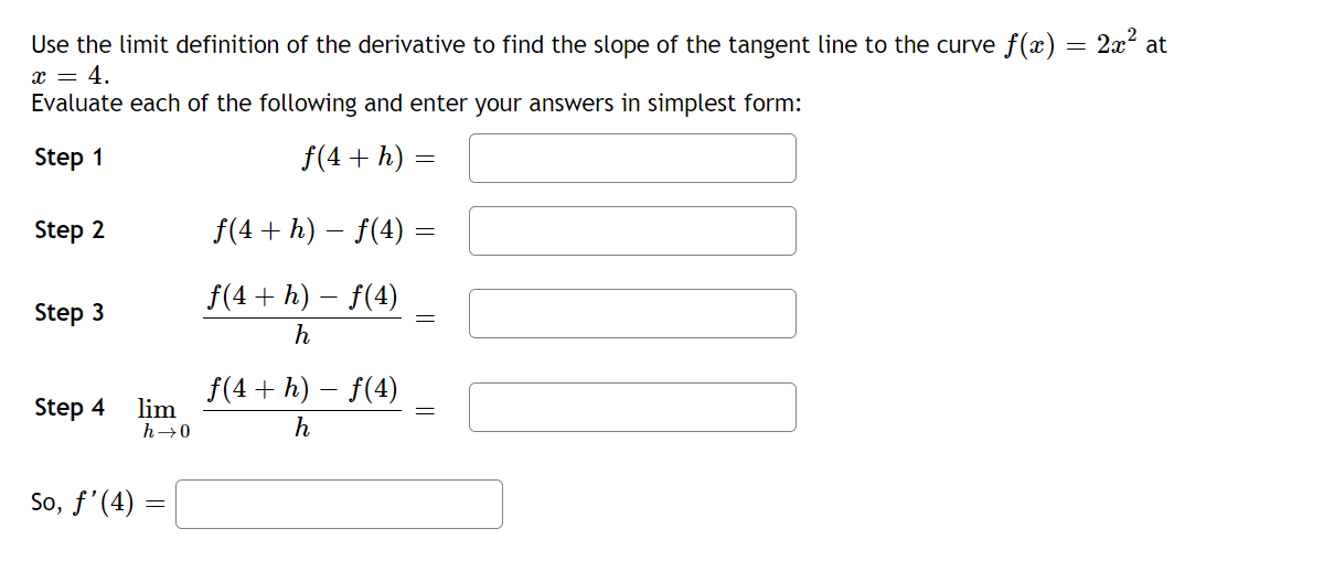 Solved Use the limit definition of the derivative to find | Chegg.com