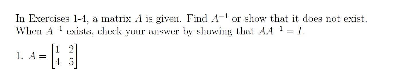 Solved In Exercises 1-4, ﻿a matrix A ﻿is given. Find A-1 ﻿or | Chegg.com