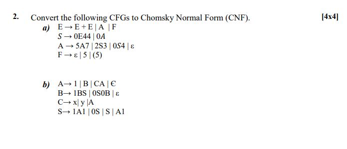 Solved 2. [4x4] Convert the following CFGs to Chomsky Normal | Chegg.com
