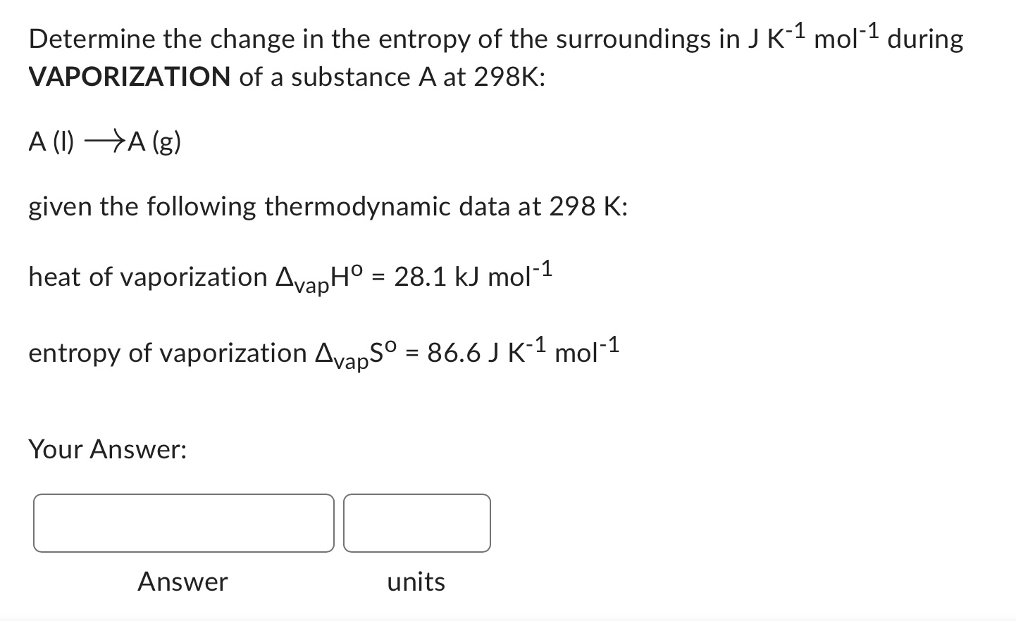 Solved Determine the change in the entropy of the | Chegg.com