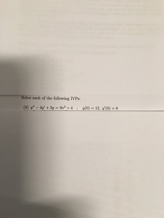 Solved Solve each of the following IVPs: (8) y"-4y' + 3y = | Chegg.com