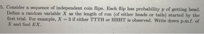 Solved 5. Consider a sequence of independent coin flips. | Chegg.com