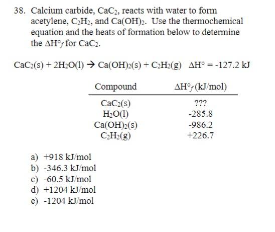 Solved 38. Calcium carbide, CaC2, reacts with water to form | Chegg.com