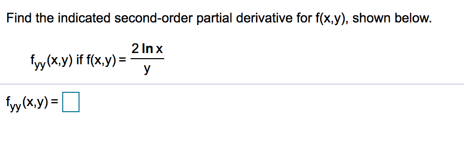 Solved Find the indicated second-order partial derivative | Chegg.com