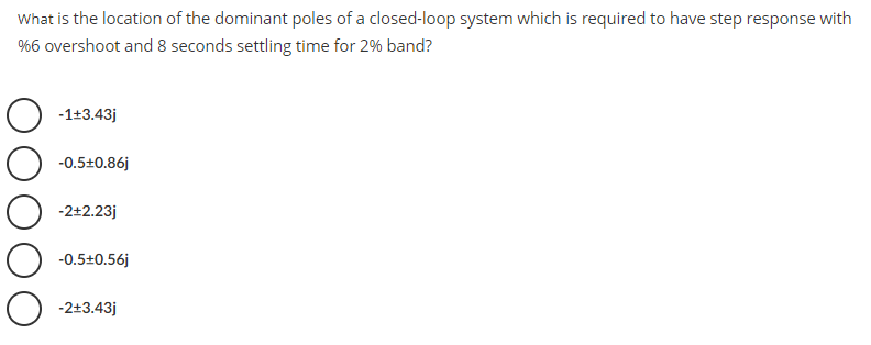 Solved What is the location of the dominant poles of a | Chegg.com