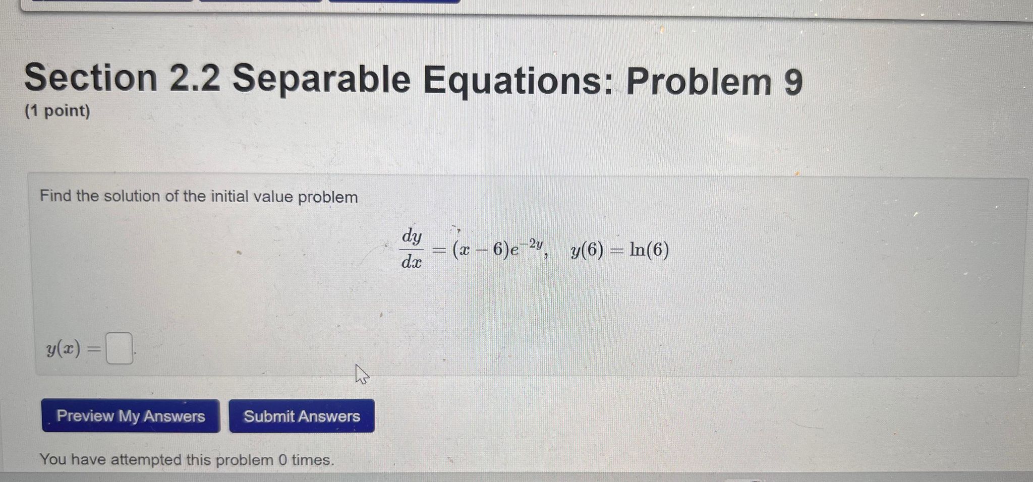 Solved Section 2.2 Separable Equations: Problem 9 (1 point) | Chegg.com