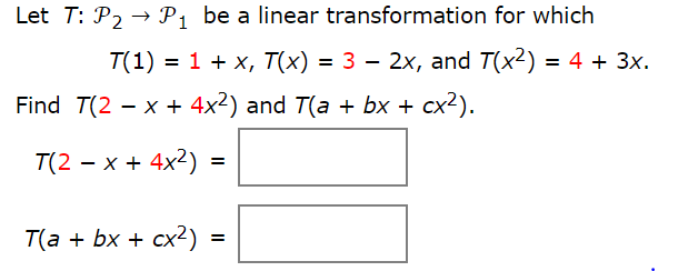 Solved Let T: P2 ? P1 be a linear transformation for which | Chegg.com
