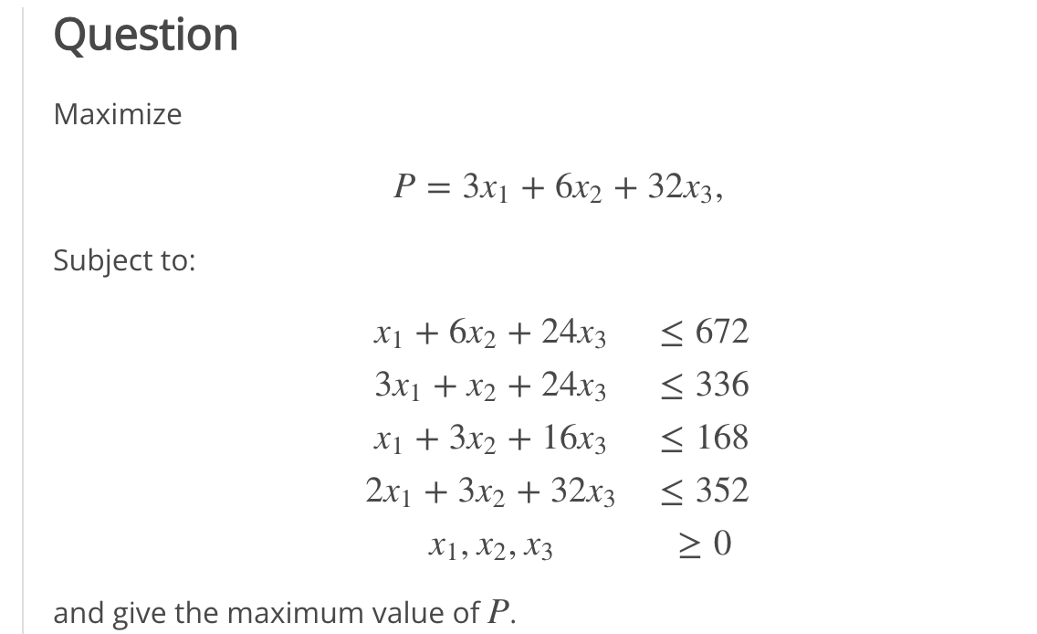 Solved Maximize P = 3x_1 + 6x_2 + 32x_3, Subject to: x_1 + | Chegg.com