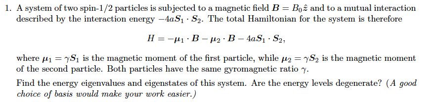Solved 1. A system of two spin-1/2 particles is subjected to | Chegg.com