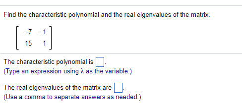 Solved Find the characteristic polynomial and the real | Chegg.com