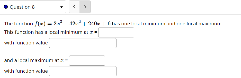 Solved The function f(x)=2x3−42x2+240x+6 has one local | Chegg.com