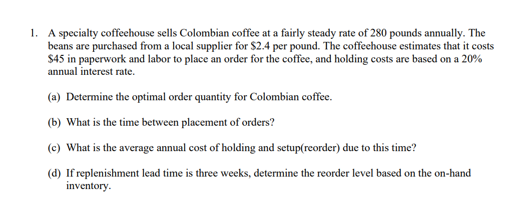 Solved 1. A specialty coffeehouse sells Colombian coffee at | Chegg.com