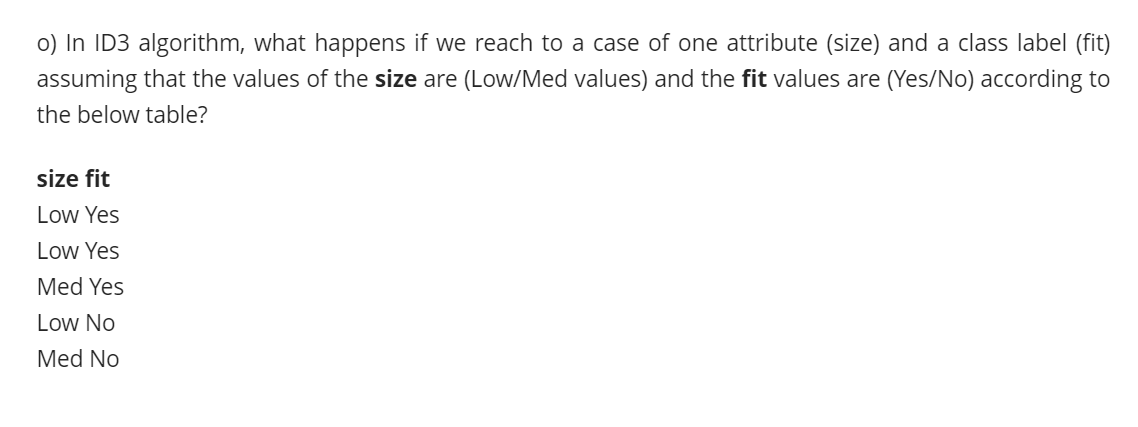 Solved o) In ID3 algorithm, what happens if we reach to a | Chegg.com