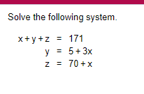 Solved Solve the following system.x+y+z=171y=5+3xz=70+x | Chegg.com