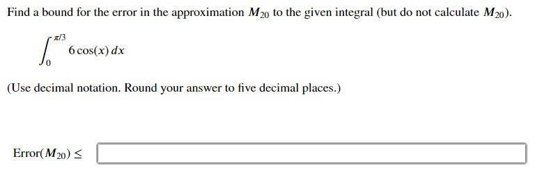 Solved Find a bound for the error in the approximation M20 | Chegg.com