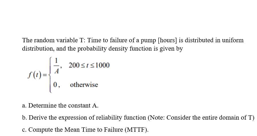 Solved The random variable T: Time to failure of a pump | Chegg.com