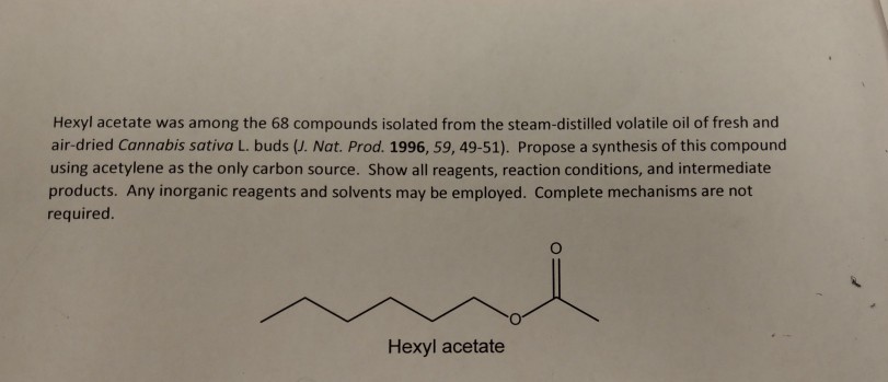 Solved Hexyl acetate was among the 68 compounds isolated | Chegg.com