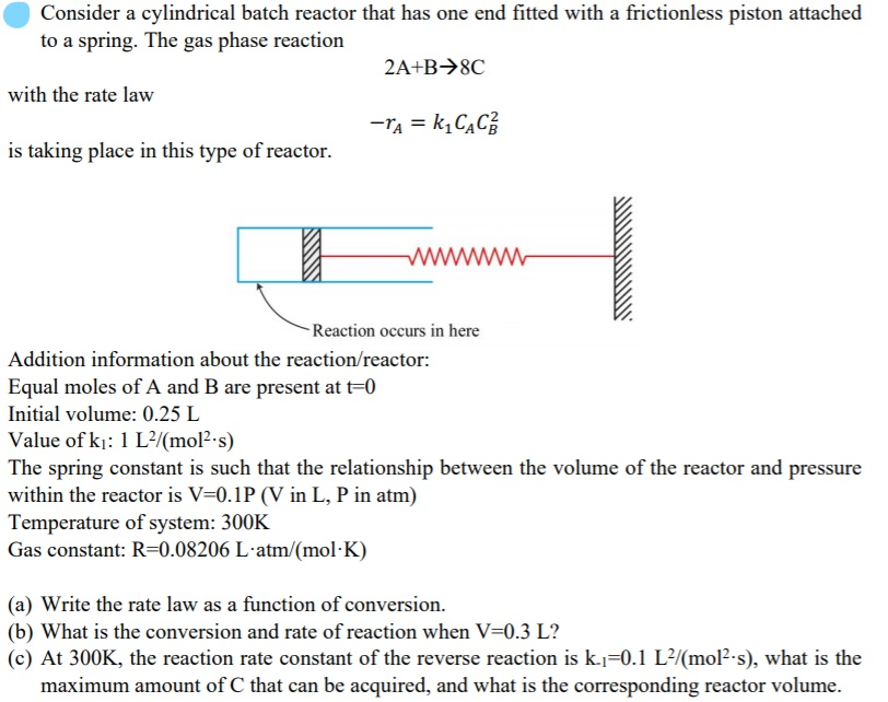 Consider a cylindrical batch reactor that has one end | Chegg.com