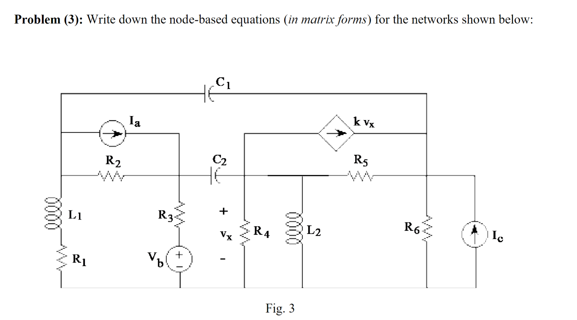 Solved Problem (3): Write down the node-based equations (in | Chegg.com