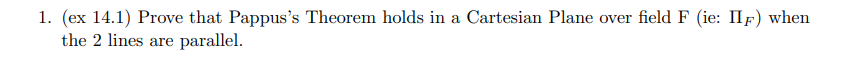 Solved 1. (ex 14.1) Prove that Pappus's Theorem holds in a | Chegg.com