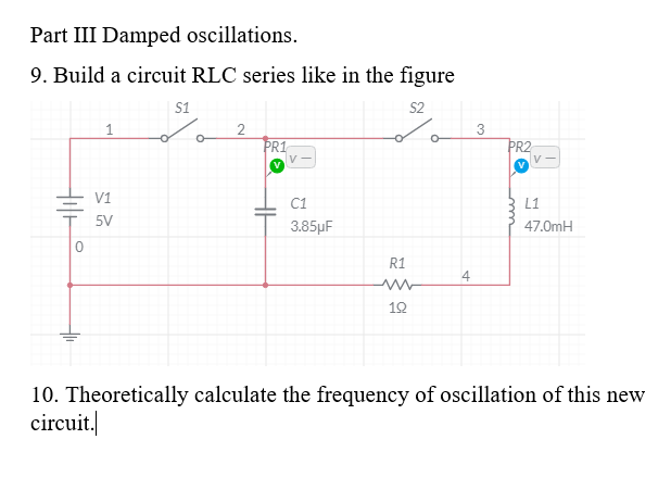 Solved Part III Damped oscillations. 9. Build a circuit RLC | Chegg.com