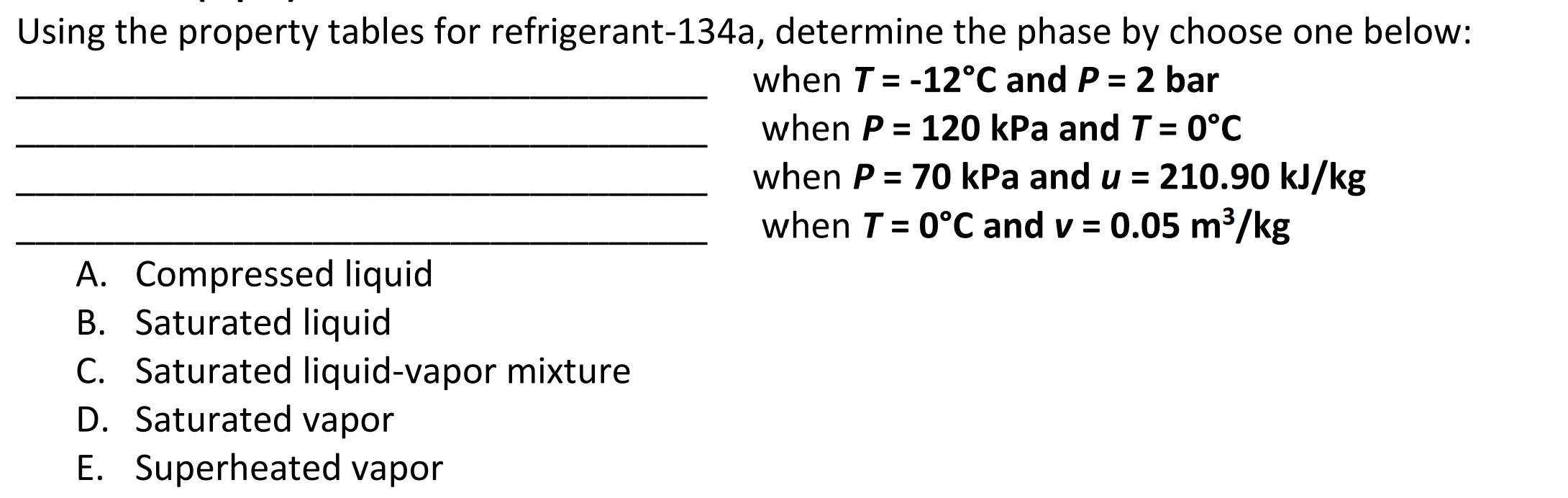Solved Using the property tables for refrigerant-134a, | Chegg.com