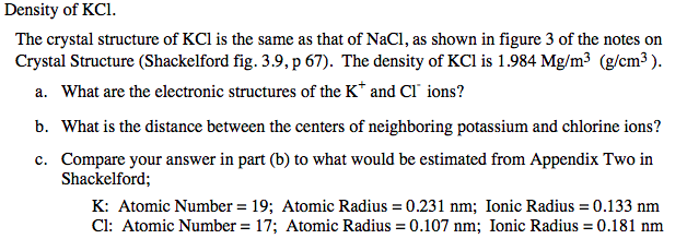 Solved Density of KCi. The crystal structure of KCl is the | Chegg.com