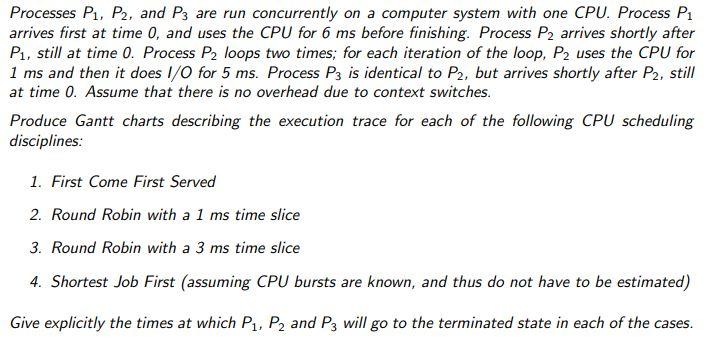 Solved Processes P1, P2, and P3 are run concurrently on a | Chegg.com