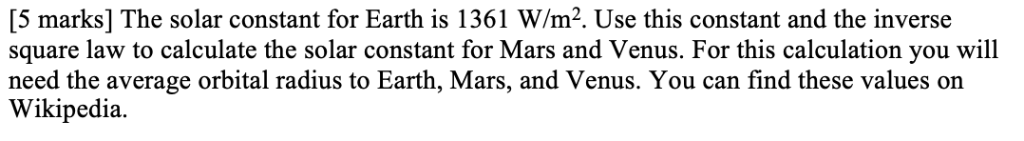 Solved [5 marks] The solar constant for Earth is 1361 W/m2. | Chegg.com