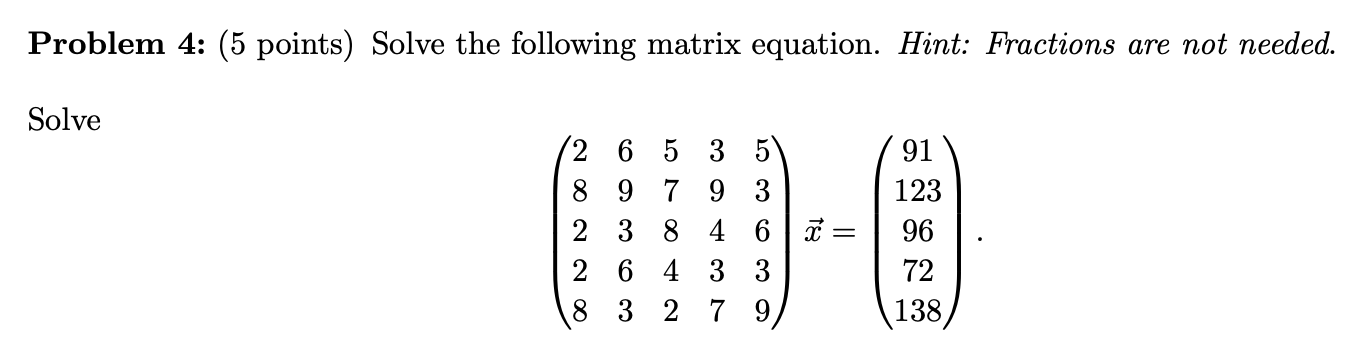 Solved Problem 4: (5 points) Solve the following matrix | Chegg.com