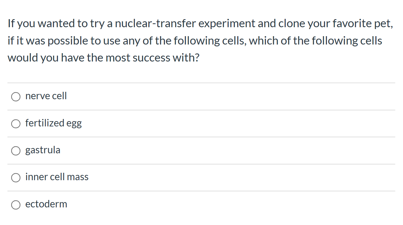 Solved If you wanted to try a nuclear-transfer experiment | Chegg.com