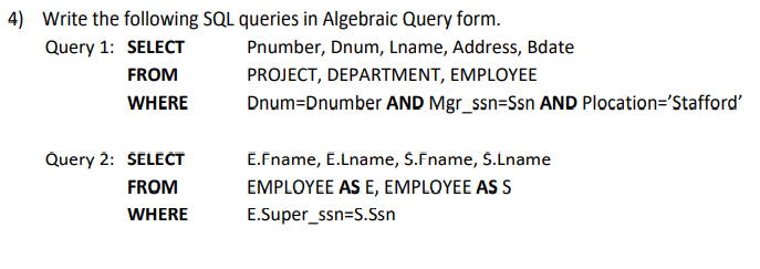 Solved 4) Write the following SQL queries in Algebraic Query | Chegg.com