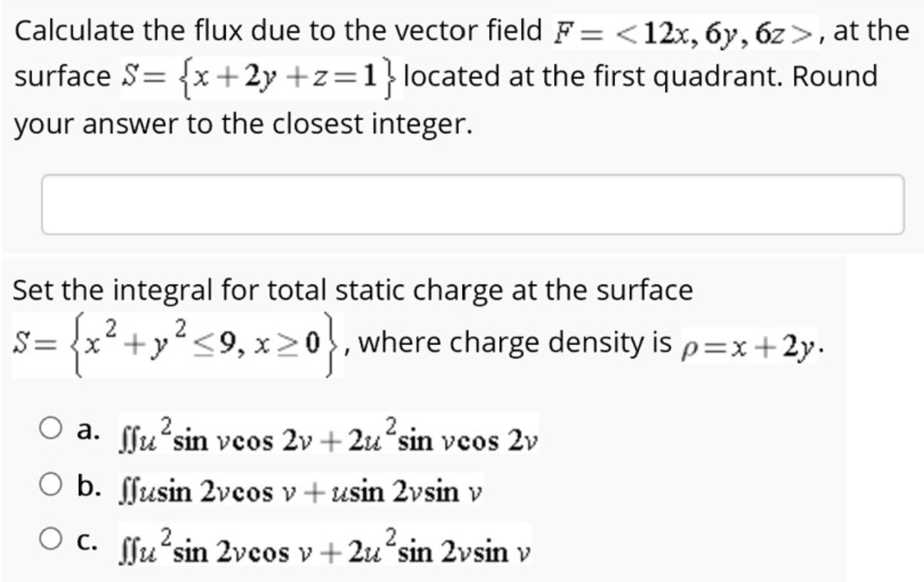 Solved Calculate the flux due to the vector field F=