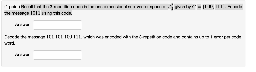 Solved (1 point) Recall that the 3-repetition code is the | Chegg.com