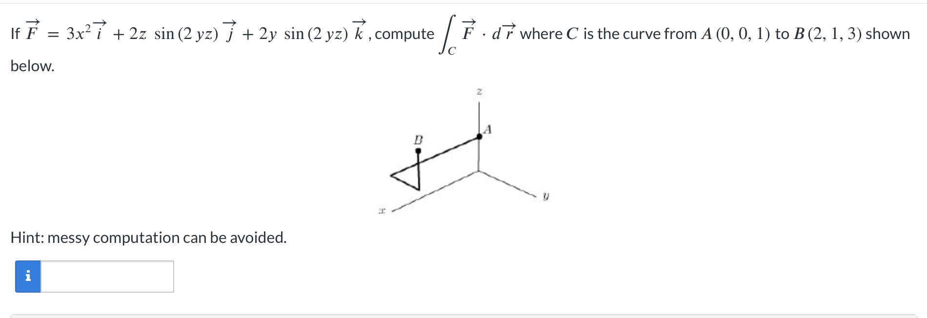Solved If F=3x2i+2zsin(2yz)j+2ysin(2yz)k, compute ∫CF⋅dr | Chegg.com