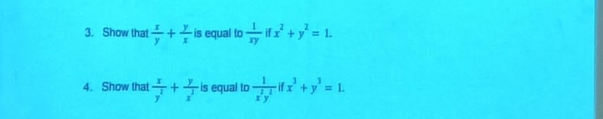 Solved 3. Show that yx+xy is equal to xy1 if x2+y2=1. 4. | Chegg.com