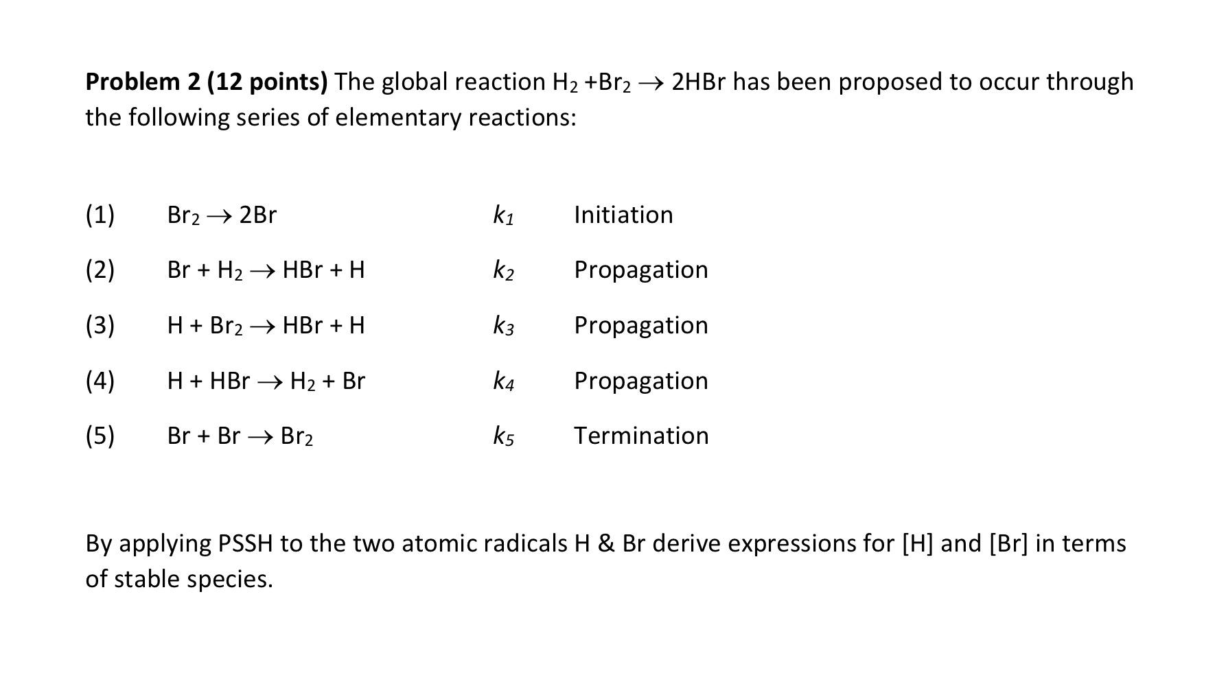 Solved Problem 2 (12 points) The global reaction H2 +Br2 → | Chegg.com