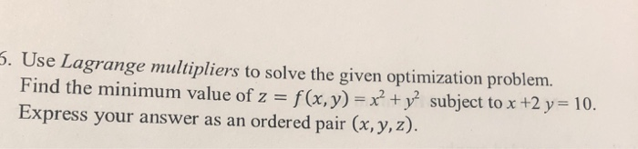 Solved 5. Use Lagrange multipliers to solve the given | Chegg.com
