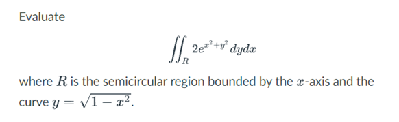 Solved Evaluate Shi 2ex+* dydx * where R is the semicircular | Chegg.com