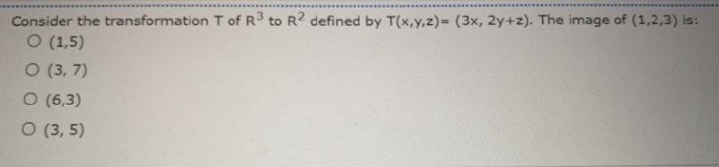 Solved Consider the transformation T of R3 to R2 defined by | Chegg.com