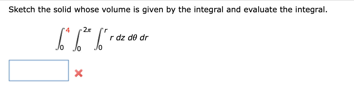 Solved Sketch the solid whose volume is given by the | Chegg.com