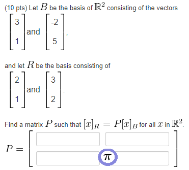 Solved (10 pts) Let B be the basis of R2 consisting of the | Chegg.com