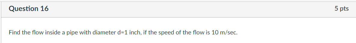 Solved Find the flow inside a pipe with diameter d=1 inch, | Chegg.com