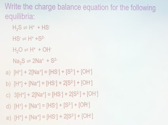 Solved Write the charge balance equation for the following | Chegg.com