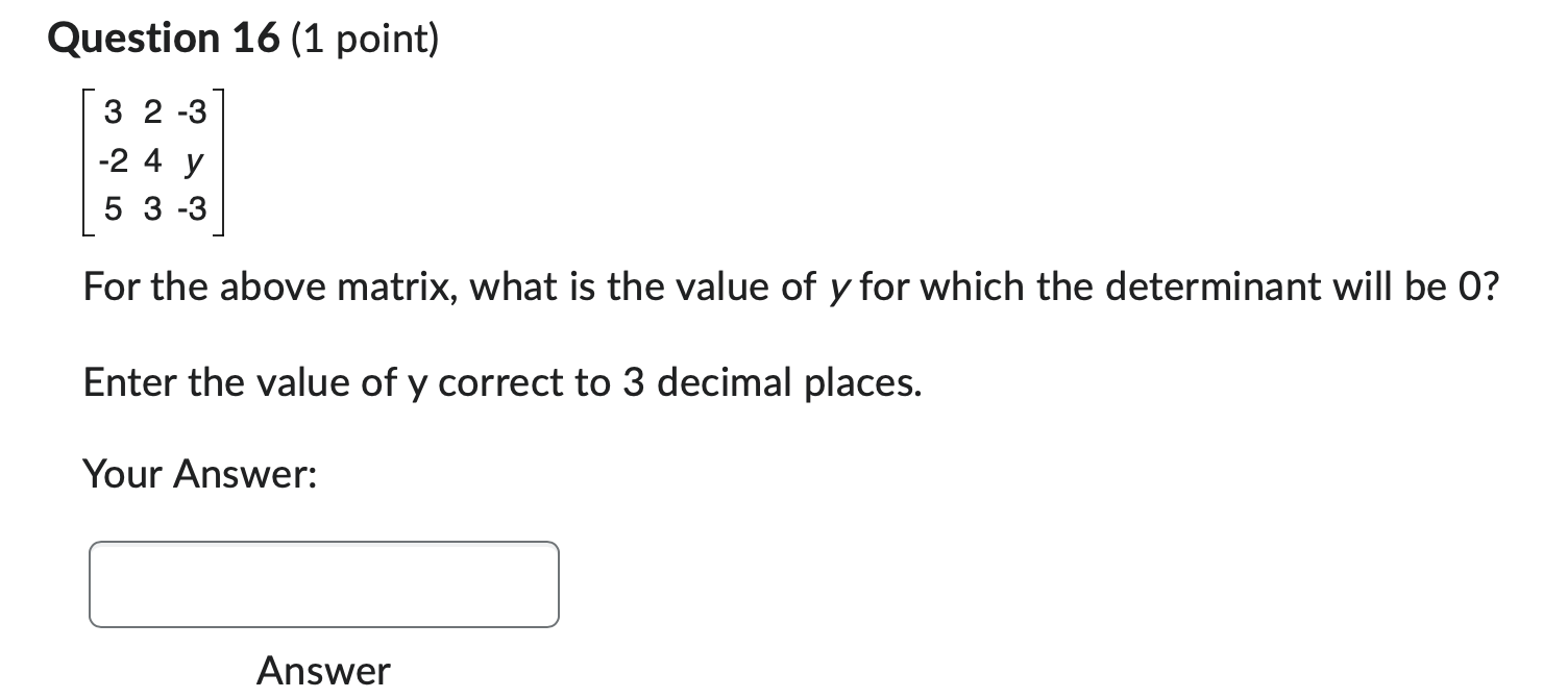 Solved Question 16 (1 point) ⎣⎡3−25243−3y−3⎦⎤ For the above | Chegg.com