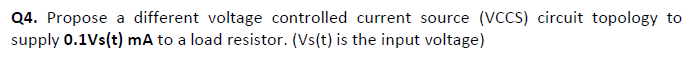Solved Q4. Propose a different voltage controlled current | Chegg.com