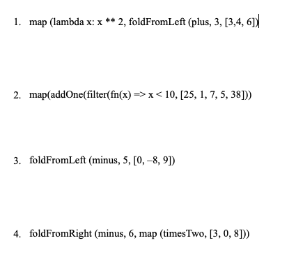 1. map (lambda x: x ** 2, foldFromLeft (plus, 3, | Chegg.com